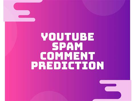 Bhavesh Bhadricha On Linkedin Youtube Spam Comment Prediction