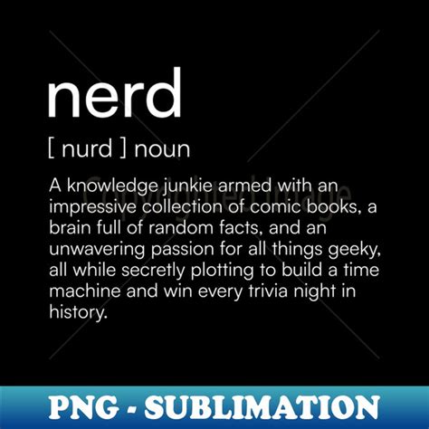 Nerd Definition Exclusive Png Sublimation Download Perfe Inspire