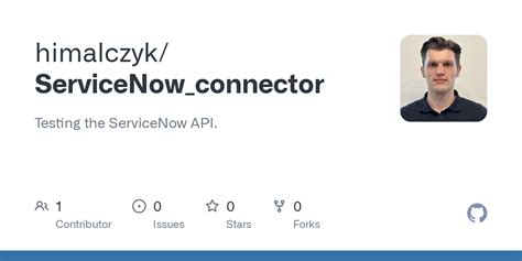 Github Himalczyk Servicenow Connector Testing The Servicenow Api