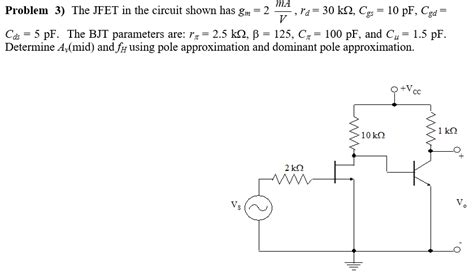 Solved Please Show Work For The Following The JFET In The Chegg