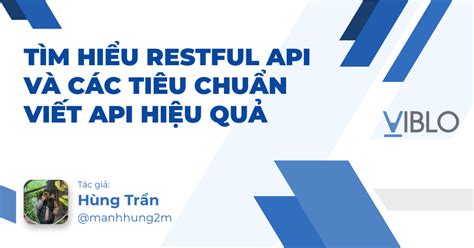 Tìm Hiểu Restful Api Và Các Tiêu Chuẩn Viết Api Hiệu Quả