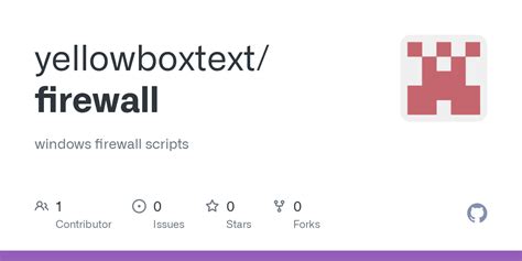 GitHub Yellowboxtext Firewall Windows Firewall Scripts