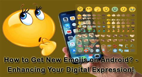 How To Get New Emojis On Android Enhancing Your Digital Expression
