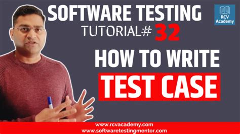 software testing tutorial 32 how to write test cases rcv academy