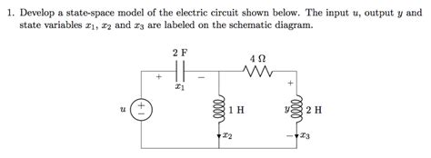 Solved Develop A State Space Model Of The Electric Circuit Chegg Com