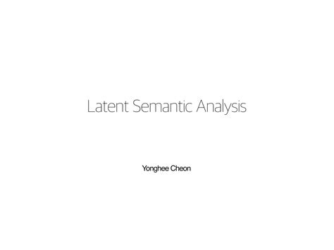 [topic modeling] latent semantic analysis yonghee cheon ppt