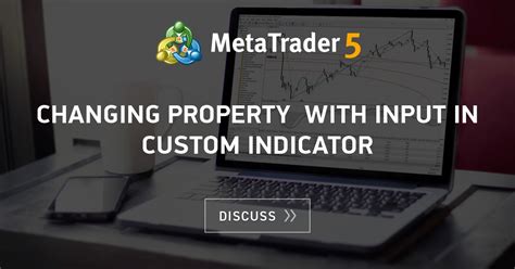 Changing Property With Input In Custom Indicator Indices MQL And MetaTrader MQL