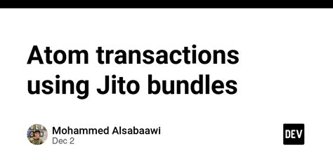 atom transactions using jito bundles dev community