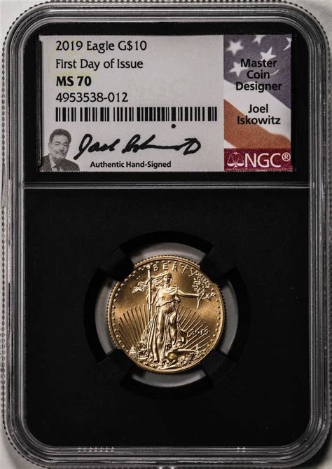 2019 10 American Gold Eagle Coin Ngc Ms70 First Date Of Issue Iskowitz