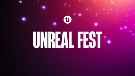 Unreal Fest 2025将在你附近的城市举办！ Unreal Engine
