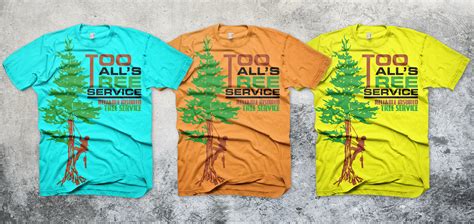 41 Bold Colorful T Shirt Designs For Too Tall S Tree Service A Business In United States