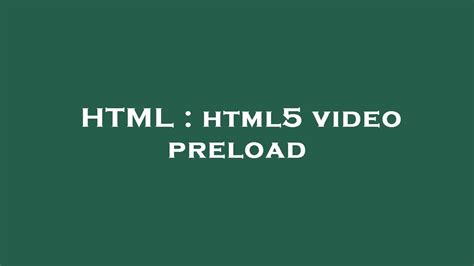 Html Html5 Video Preload Youtube