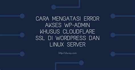 cara mengatasi error wp admin khusus cloudflare ssl di linux server