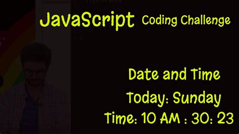 Javascript Coding Challenge Display Date And Time Date Time Youtube
