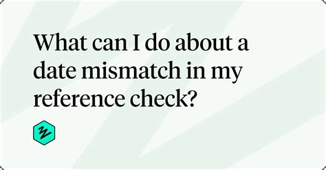 What Can I Do About A Date Mismatch In My Reference Check Zinc