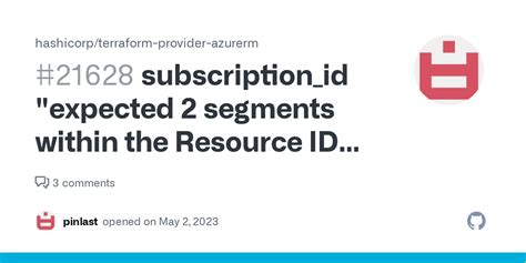 Subscription Id Expected 2 Segments Within The Resource Id But Got 1 · Issue 21628