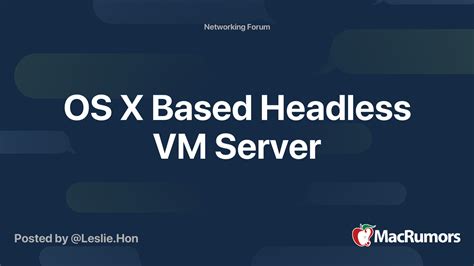 Os X Based Headless Vm Server Macrumors Forums