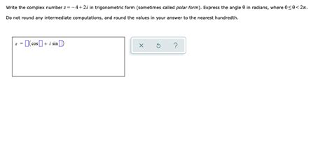 Solved Write the complex number z=-4+2i in trigonometric | Chegg.com