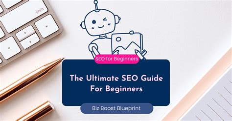 The Ultimate Seo Guide For Beginners Biz Boost