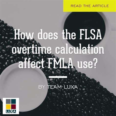 How Does The Flsa Overtime Calculation Affect Fmla Use
