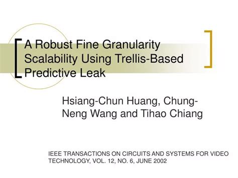 Ppt A Robust Fine Granularity Scalability Using Trellis Based Predictive Leak Powerpoint