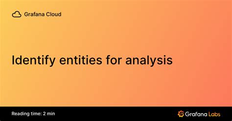 Identify Entities For Analysis Grafana Cloud Documentation
