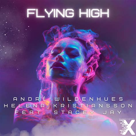 Andre Wildenhues Stacey Jay Helena Kristiansson Flying High [experimental X] Music