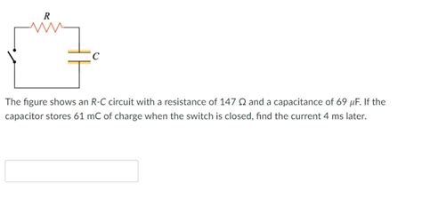 Solved The Figure Shows An R−c Circuit With A Resistance Of