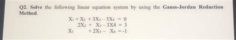 Solved Q2 ﻿solve The Following Linear Equation System By