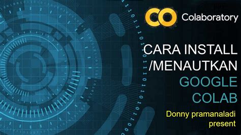 BELAJAR GOOGLE COLAB CARA INSTAL MENAUTKAN GOOGLE COLAB Part YouTube