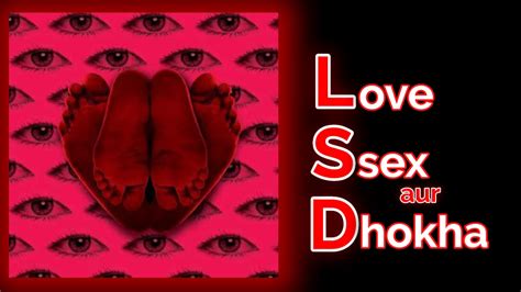 Love Sex Aur Dhokha Movie Lifetime Worldwide Collection Bolly Views Collection Lyrics