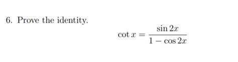 Solved Prove The Identity Cotx Sin C Cos X Chegg