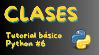 CLASES EN PYTHON Explicado Con Ejemplos Tutori Doovi