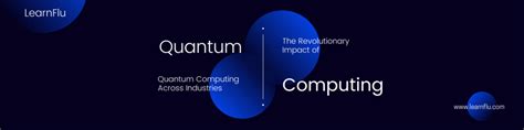 Quantum Computing 52 The Revolutionary Impact Of Quantum Computing