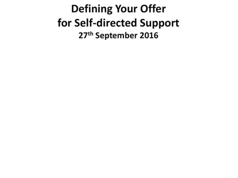 [PPT] - Defining Your Offer Creating the Change for Self-directed Support PowerPoint ...