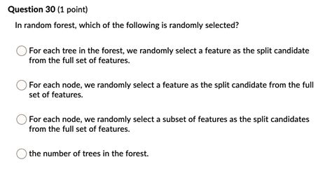 machine learning question 30 1 point in random forest which of the