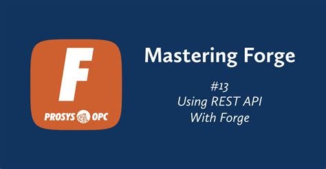 Mastering Forge Using Rest Api With Forge Prosys Opc
