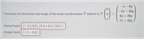 Solved Find Basis For The Kernal And Image Of The Linear