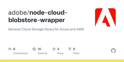 GitHub Adobe Node Cloud Blobstore Wrapper General Cloud Storage Library For Azure And AWS