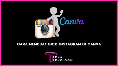Cara Membuat Grid Di Instagram Dengan Aplikasi Dan Tanpa Aplikasi Dijamin Estetik