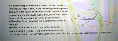 8 a current loop with current consists of two concentric semicircles of