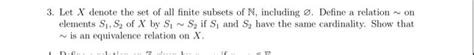 Solved 3 Let X Denote The Set Of All Finite Subsets Of N