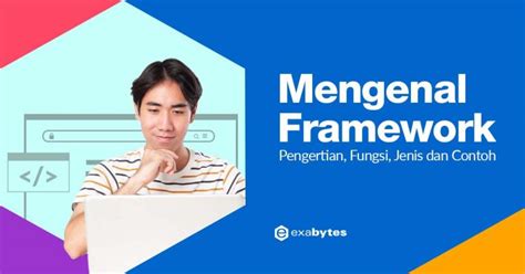 Mengenal Framework Pengertian Fungsi Jenis Dan Contohnya