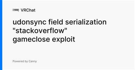 Udonsync Field Serialization Stackoverflow Gameclose Exploit Voters