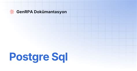 Postgre Sql Genrpa Dokümantasyon