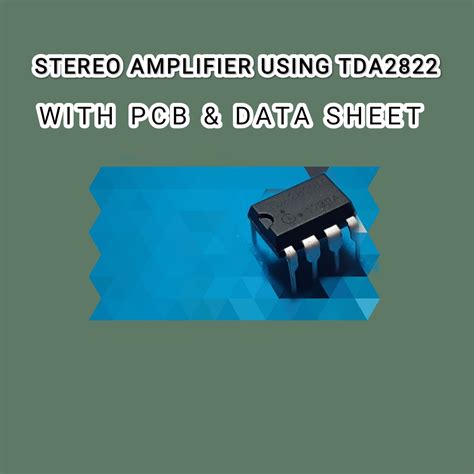 Tda2822 Stereo Amplifier Circuit With Pcb And Datasheet