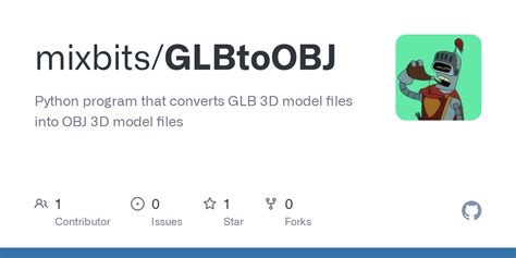 Github Mixbitsglbtoobj Python Program That Converts Glb 3d Model Files Into Obj 3d Model Files