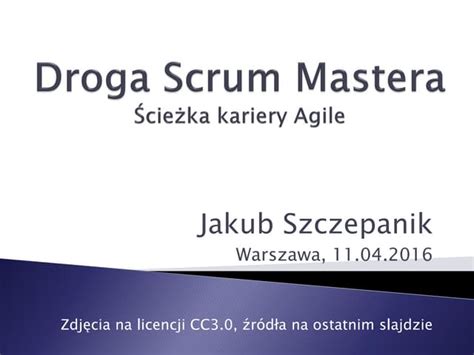 4developers Droga Scrum Mastera Do Agile Coacha Jakub Szczepanik Ppt