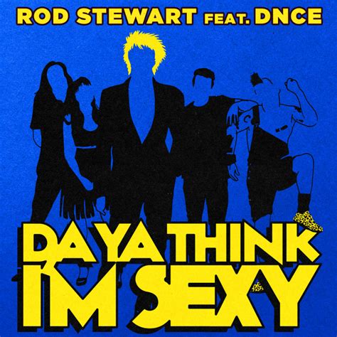 Rod Stewart Musik Da Ya Think Im Sexy