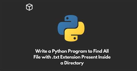 Write A Python Program To Find All File With Txt Extension Present